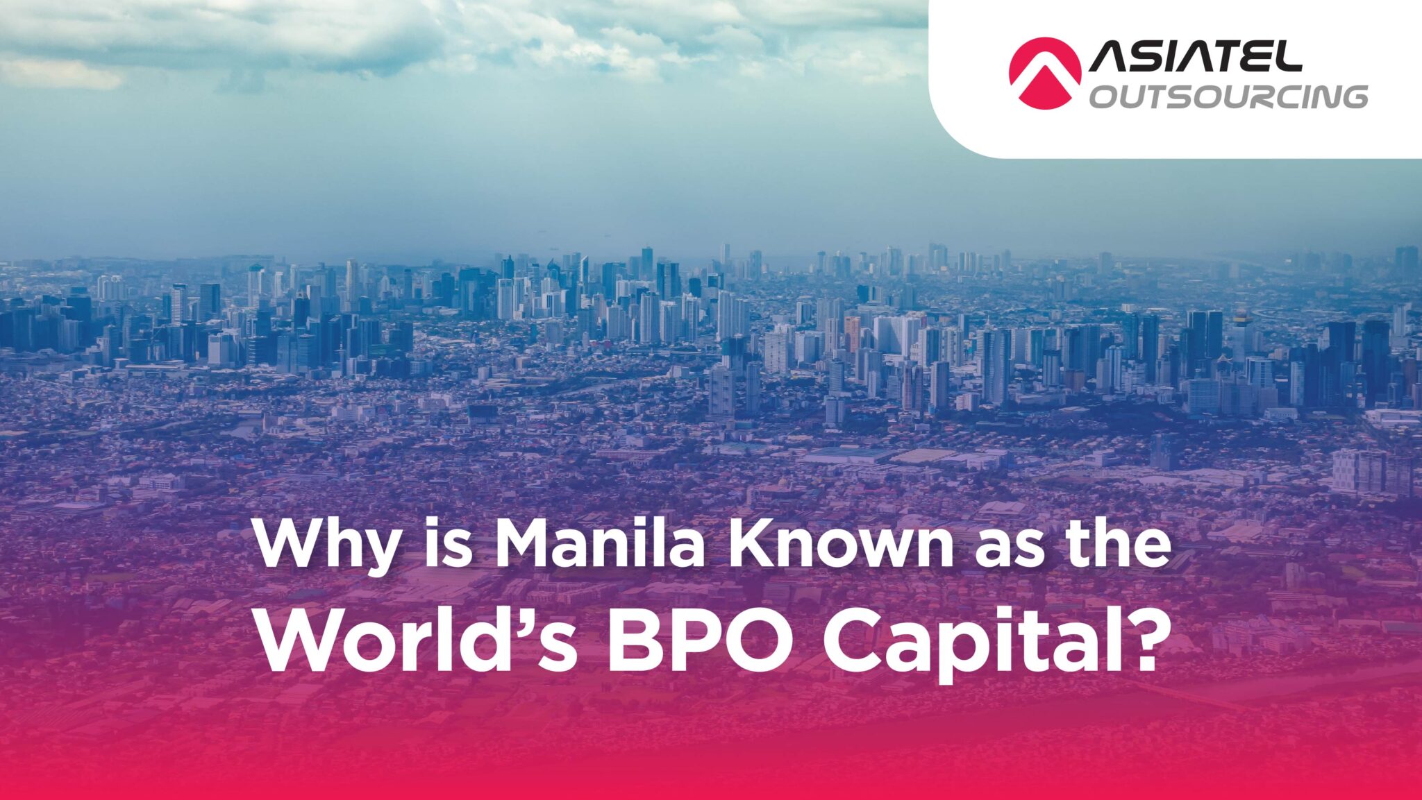 Why is Manila Known as the World's BPO Capital?